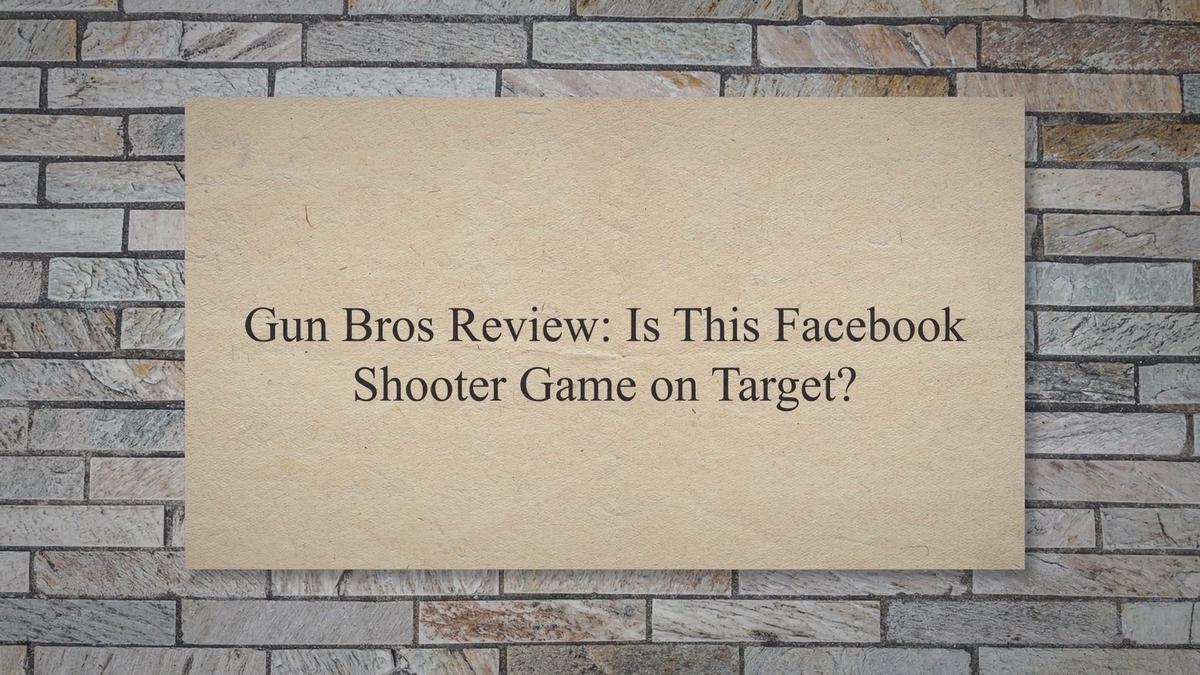 Gun Bros Review: Is This Facebook Shooter Game on Target?